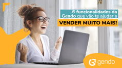 Confira as 6 funcionalidades da Gendo que vão te ajudar a vender mais ...